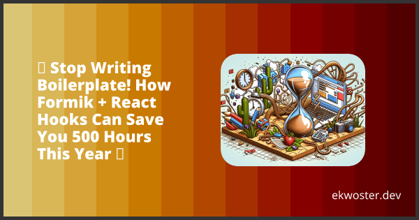 🔥 Stop Writing Boilerplate! How Formik + React Hooks Can Save You 500 ...